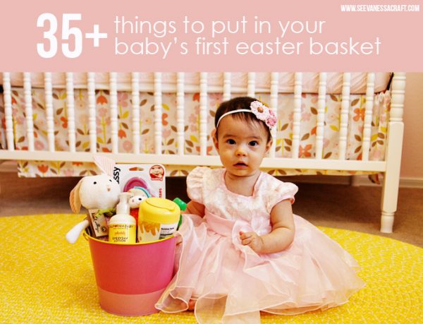 (roundup) 35+ first easter basket ideas - See Vanessa Craft