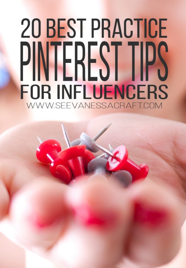20 Pinterest Best Practice Tips for Content Creators - See Vanessa Craft